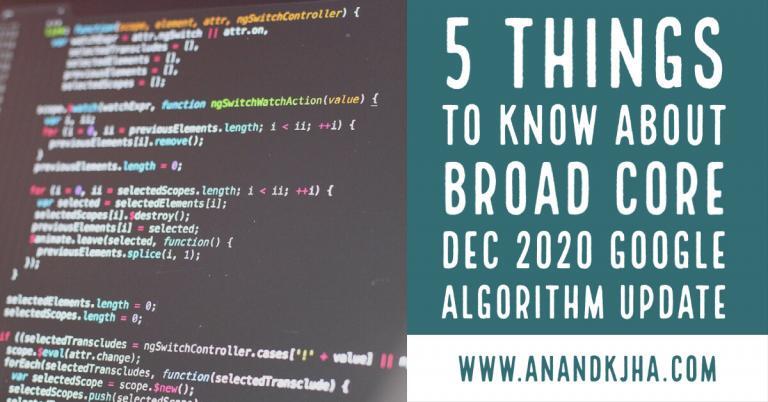 5 Things To Know About Broad Core Dec 2020 Google Algorithm Update